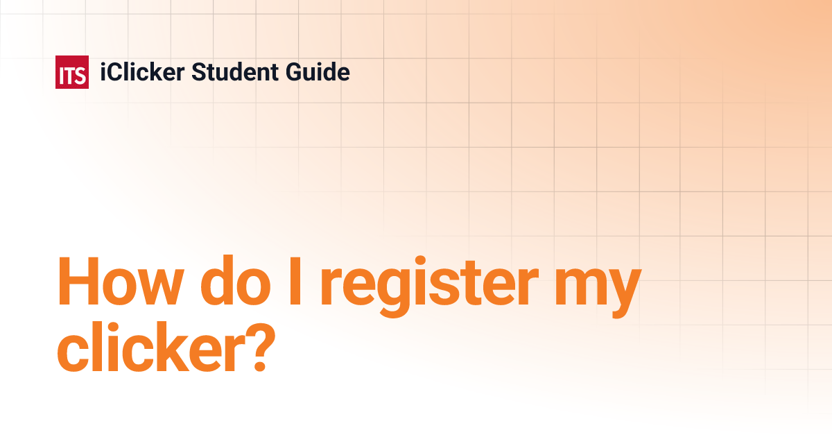 How do I register my clicker? | iClicker Student Guide